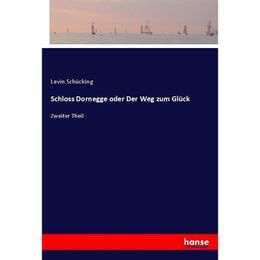 Hansebooks Schloss Dornegge oder Der Weg zum Glück - Levin Schücking, Kartoniert (TB)