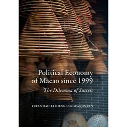 Political Economy of Macao since 1999 - Yufan Hao, Li Sheng, Guanjin Pan, Gebunden