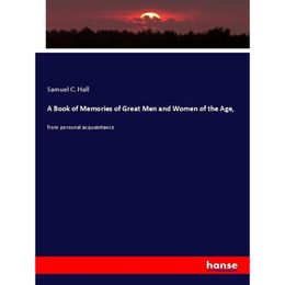Hansebooks A Book of Memories of Great Men and Women of the Age, - Samuel C. Hall, Kartoniert (TB)