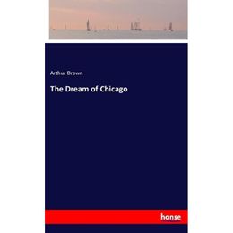 Hansebooks The Dream of Chicago - Arthur Brown, Kartoniert (TB)