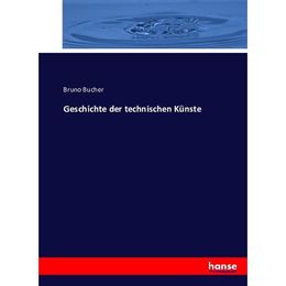 Hansebooks Geschichte der technischen Künste - Bruno Bucher, Kartoniert (TB)