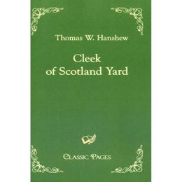 Classic Pages / Cleek of Scotland Yard - Thomas W. Hanshew, Kartoniert (TB)