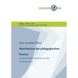 Masterarbeiten der Angewandten Literaturwissenschaft / Abschied aus der pädagogischen Provinz - Vera Annette Klein, Kartoniert (TB)