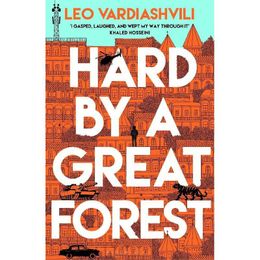 Hard by a Great Forest - Leo Vardiashvili, Kartoniert (TB)