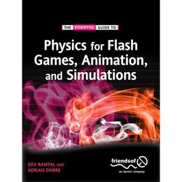 Physics for Flash Games, Animation, and Simulations - Adrian Dobre, Dev Ramtal, Kartoniert (TB)