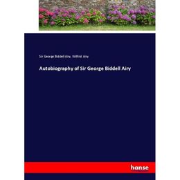 Hansebooks Autobiography of Sir George Biddell Airy - Sir George Biddell Airy, Wilfrid Airy, Kartoniert (TB)