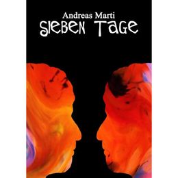 Sieben Tage - Andreas Marti, Kartoniert (TB)