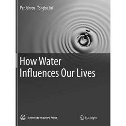 Springer How Water Influences Our Lives - Per Jahren, Tongbo Sui, Kartoniert (TB)
