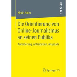 Springer Fachmedien Wiesbaden Die Orientierung von Online-Journalismus an seinen Publika - Mario Haim, Kartoniert (TB)