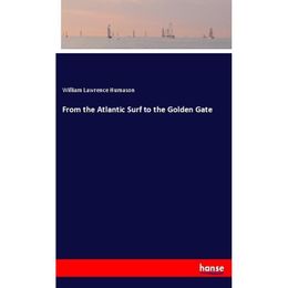 Hansebooks From the Atlantic Surf to the Golden Gate - William Lawrence Humason, Kartoniert (TB)