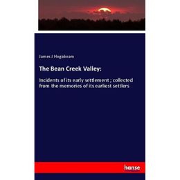 Hansebooks The Bean Creek Valley: - James J Hogaboam, Kartoniert (TB)