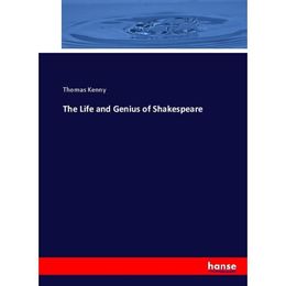 Hansebooks The Life and Genius of Shakespeare - Thomas Kenny, Kartoniert (TB)