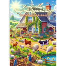 tredition Kunterbunte Bauernhofgeschichten - Diana Kluge, Kartoniert (TB)