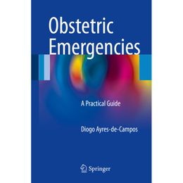 Springer Obstetric Emergencies - Diogo Ayres-de-Campos, Kartoniert (TB)