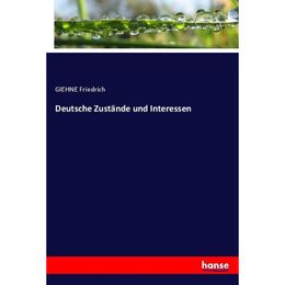 Hansebooks Deutsche Zustände und Interessen - GIEHNE Friedrich, Kartoniert (TB)