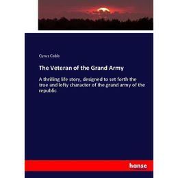 Hansebooks The Veteran of the Grand Army - Cyrus Cobb, Kartoniert (TB)