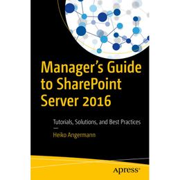 Manager's Guide to SharePoint Server 2016 - Heiko Angermann, Kartoniert (TB)