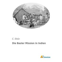 Die Basler Mission in Indien - C. Stolz, Kartoniert (TB)