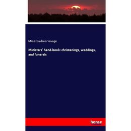 Hansebooks Ministers' hand-book: christenings, weddings, and funerals - Minot Judson Savage, Kartoniert (TB)
