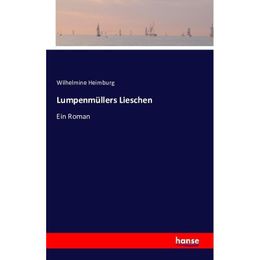 Hansebooks Lumpenmüllers Lieschen - Wilhelmine Heimburg, Kartoniert (TB)