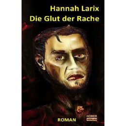 Die Glut der Rache - Hannah Larix, Kartoniert (TB)