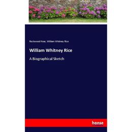 Hansebooks William Whitney Rice - Rockwood Hoar, William Whitney Rice, Kartoniert (TB)