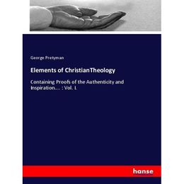 Hansebooks Elements of ChristianTheology - George Pretyman, Kartoniert (TB)