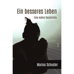 Ein besseres Leben - Marius Schuster, Kartoniert (TB)