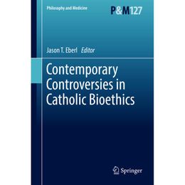 Springer Contemporary Controversies in Catholic Bioethics, Gebunden