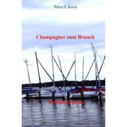 Champagner zum Brunch - Petra S. Korn, Kartoniert (TB)