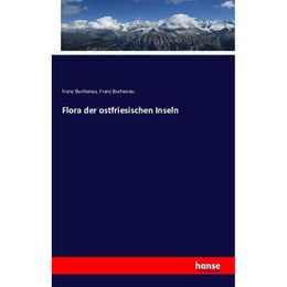 Hansebooks Flora der ostfriesischen Inseln - Franz Buchenau, Kartoniert (TB)