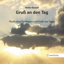 Genius Gruß an den Tag - Walter Russell (Hörbuch)