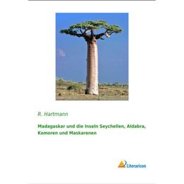 Madagaskar und die Inseln Seychellen, Aldabra, Komoren und Maskarenen - R. Hartmann, Kartoniert (TB)