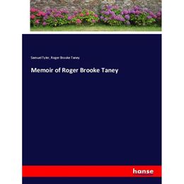 Hansebooks Memoir of Roger Brooke Taney - Samuel Tyler, Roger Brooke Taney, Kartoniert (TB)