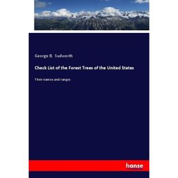 Hansebooks Check List of the Forest Trees of the United States - George B. Sudworth, Kartoniert (TB)