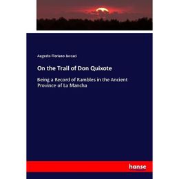Hansebooks On the Trail of Don Quixote - Augusto Floriano Jaccaci, Kartoniert (TB)