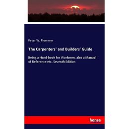 Hansebooks The Carpenters' and Builders' Guide - Peter W. Plummer, Kartoniert (TB)