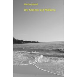 Der Sommer auf Mallorca - Martha Rohloff, Kartoniert (TB)