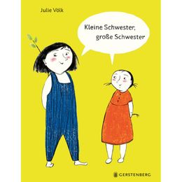 GERSTENBERG Kleine Schwester, große Schwester - Julie Völk, Gebunden