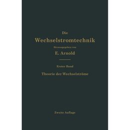 Springer Berlin Heidelberg Die Wechselstromtechnik / Theorie der Wechselströme - Engelbert Arnold, Jens Lassen La Cour, Kartoniert (TB)