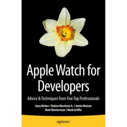Apple Watch for Developers - Gary Riches, Ruben Martinez Jr., Jamie Maison, Matt Klosterman, Mark Griffin, Kartoniert (TB)