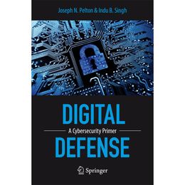 Digital Defense - Joseph N. Pelton, Indu B. Singh, Gebunden