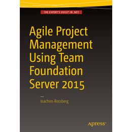 Agile Project Management using Team Foundation Server 2015 - Joachim Rossberg, Kartoniert (TB)