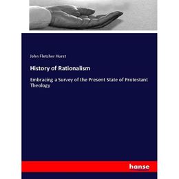 Hansebooks History of Rationalism - John Fletcher Hurst, Kartoniert (TB)