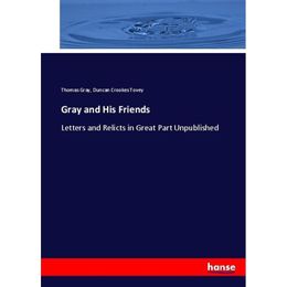 Hansebooks Gray and His Friends - Thomas Gray, Duncan Crookes Tovey, Kartoniert (TB)