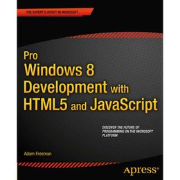 Pro Windows 8 Development with HTML5 and JavaScript - Adam Freeman, Kartoniert (TB)