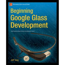 Beginning Google Glass Development - Jeff Tang, Kartoniert (TB)