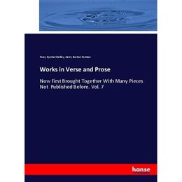 Hansebooks Works in Verse and Prose - Percy Bysshe Shelley, Harry B. Forman, Kartoniert (TB)