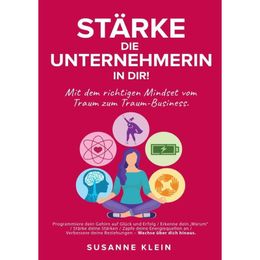 tredition Stärke die Unternehmerin in dir! - Susanne Klein, Kartoniert (TB)