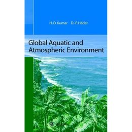 Springer Berlin Heidelberg Global Aquatic and Atmospheric Environment - Har D. Kumar, Donat-P. Häder, Kartoniert (TB)
